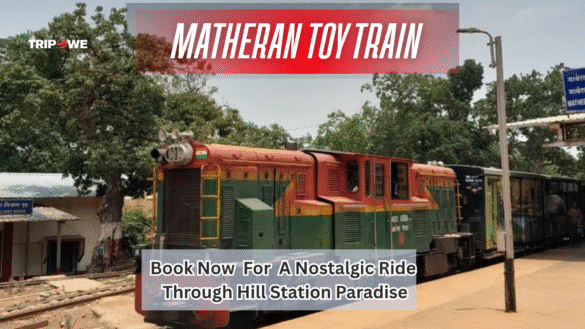 Book Matheran Toy Train: A Nostalgic Ride Through Hill Station Paradise ...